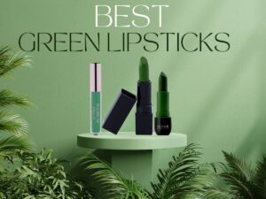 7 Best Green Lipsticks for a Bold Fashion
