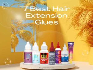 7 Best Hair Extension Glues for a Flawless and Long-Lasting Look