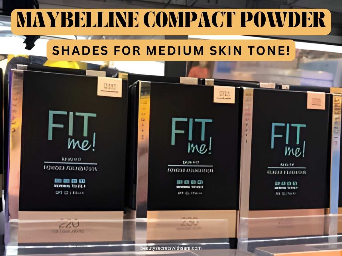 8 Perfect Maybelline Compact Powder Shades for Medium Skin Tone